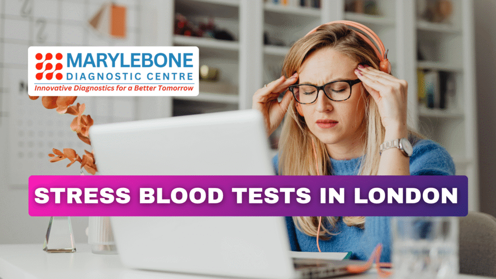 Stress and Health | Book Your Stress Blood Tests in London Today!