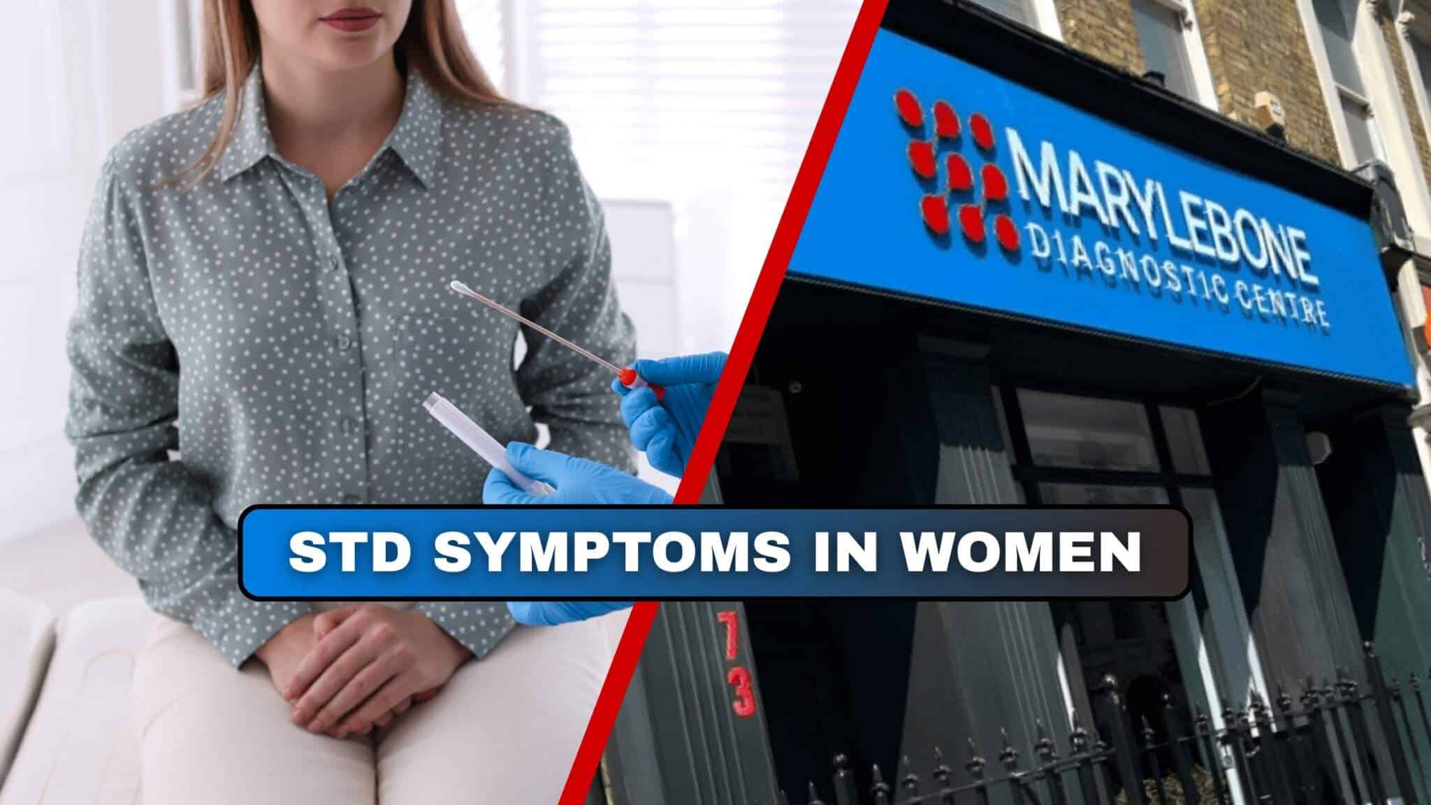 STD Symptoms in Women – Early Signs & Private Testing London